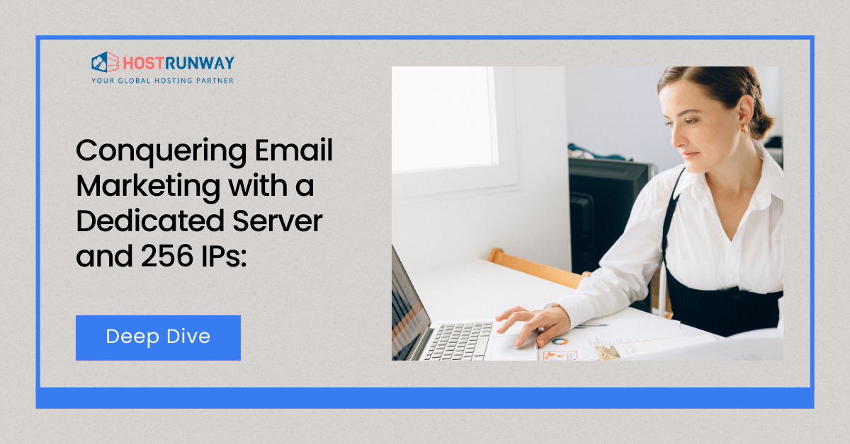 Email Marketing with Dedicated Server & 256 IPs – Deep Dive