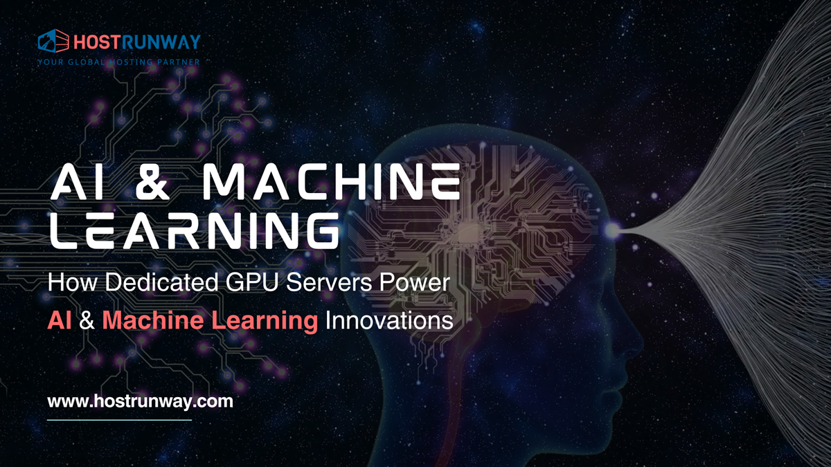 How Dedicated GPU Servers Power AI & Machine Learning Innovations